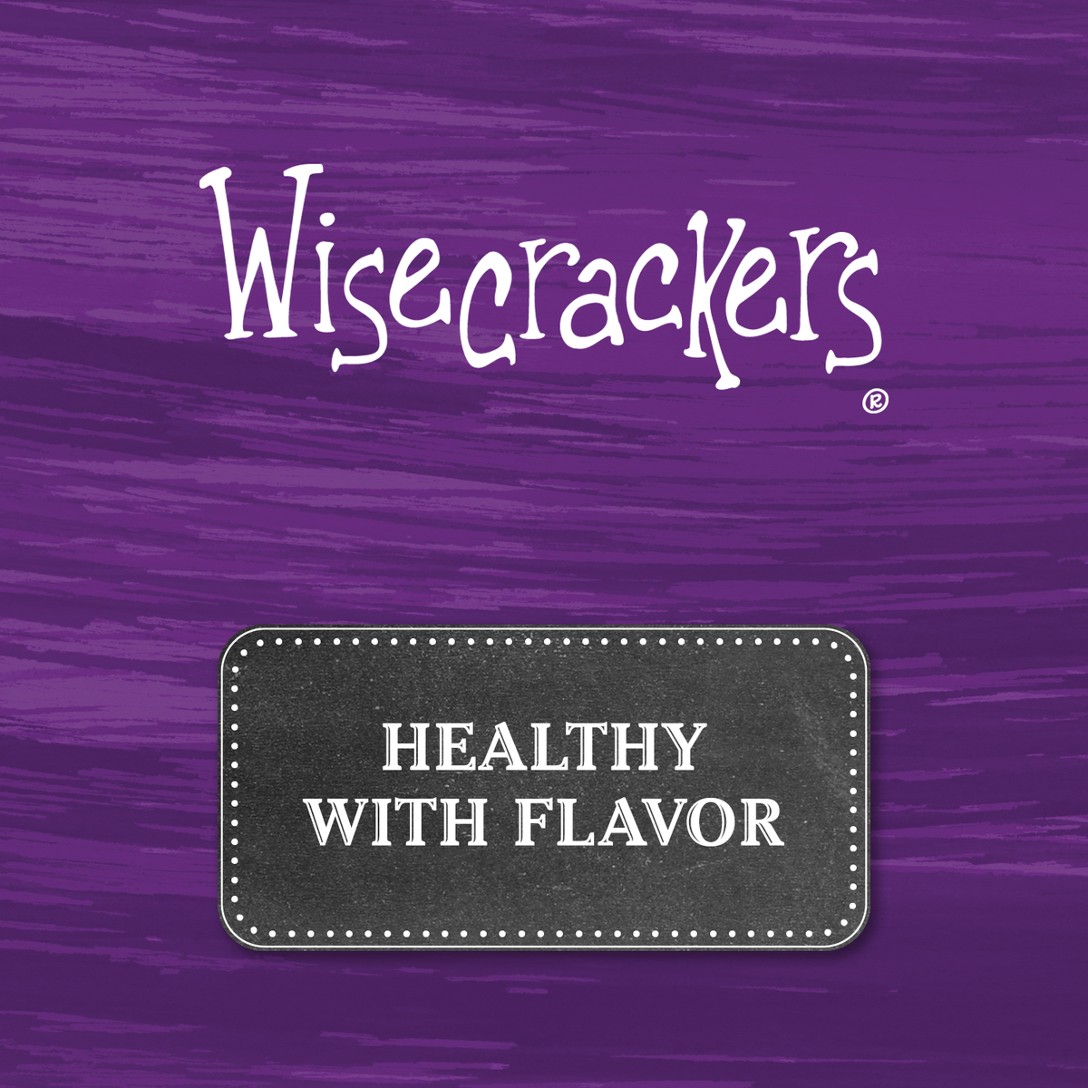 Wisecrackers : Healthy with Flavor – PARTNERS, A Tasteful Choice Company